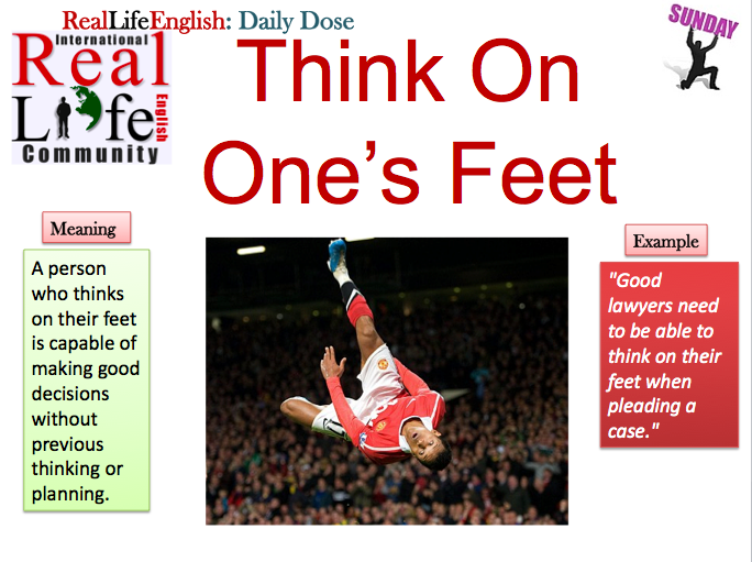 Think On One s Feet RealLife English Think On One s Feet RealLife English