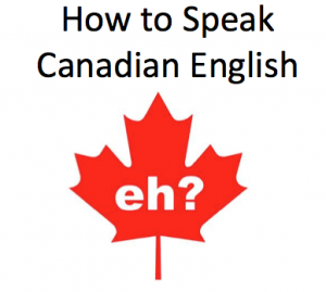 How to Speak Canadian English – RealLife English