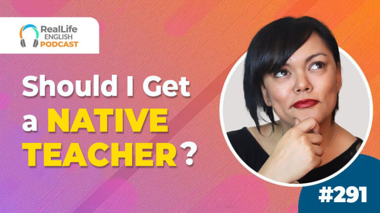 #291 – Are Native Teachers Better? The Power of Practicing with Non ...
